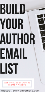How to Build Your Author Email List WITHOUT Creating A Website