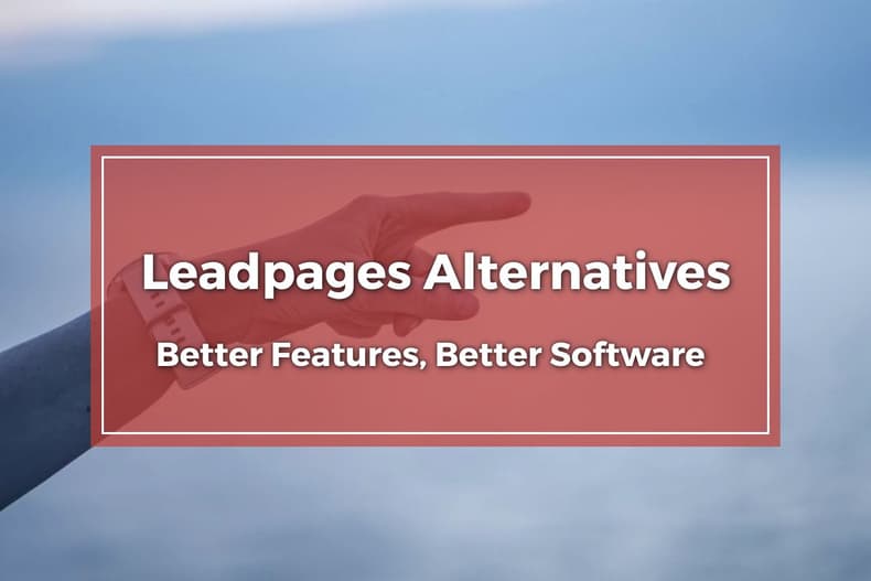 The 9 Best Leadpages Alternatives of 2025 [More Features & Better Prices]