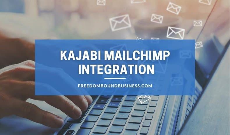 Kajabi Mailchimp Integration - How It Works, Benefits, & More
